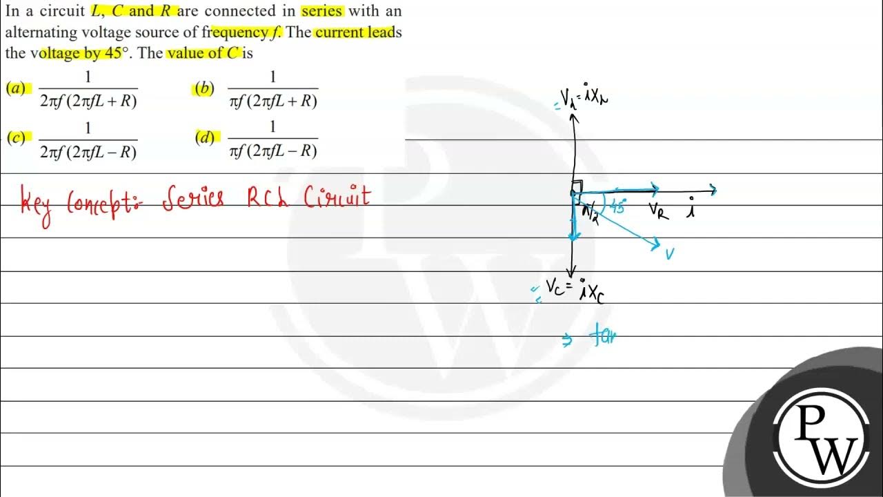 In a circuit \( L, C \) and \( R \) are connected in series with an alternating voltage source o ...