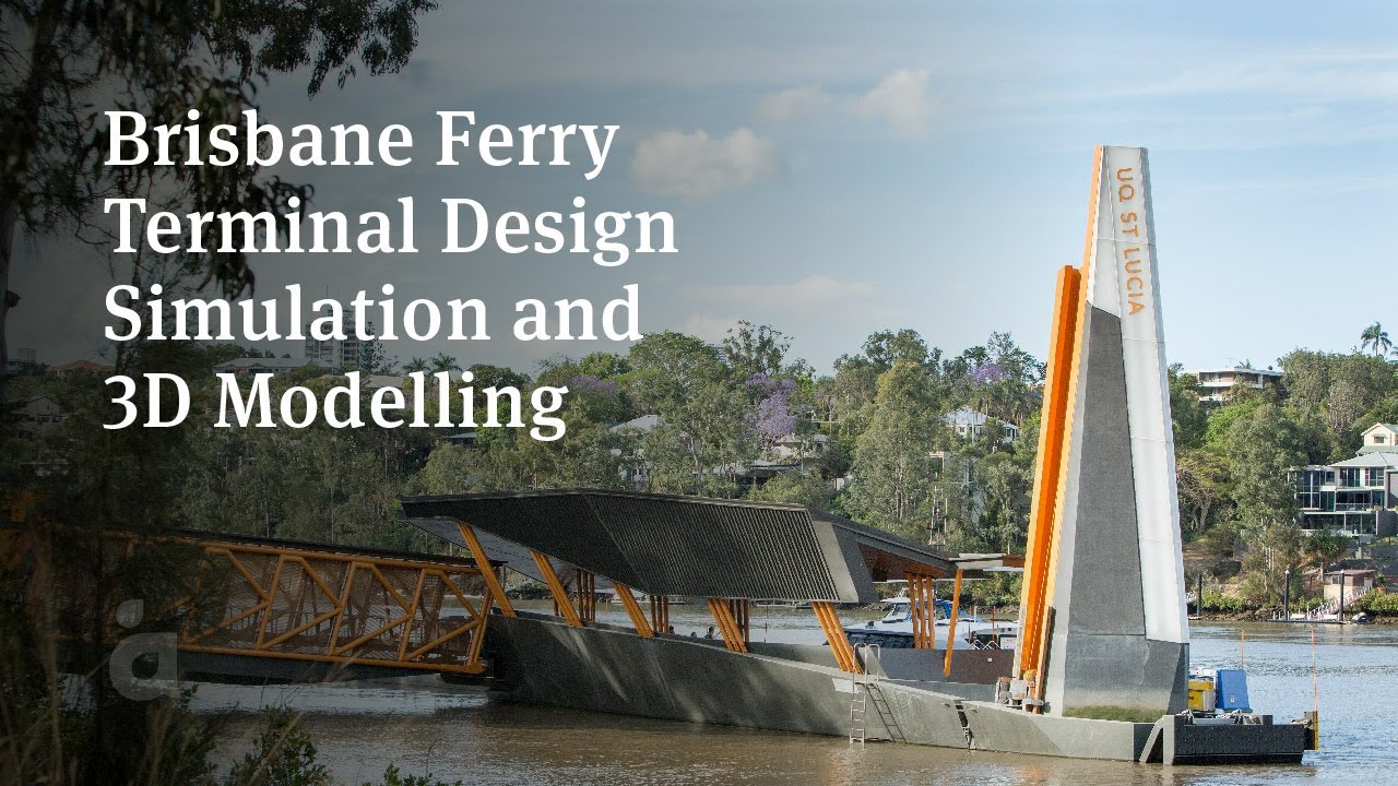 Brisbane Flood Resilient Ferry Terminal Design Simulation and 3D ...