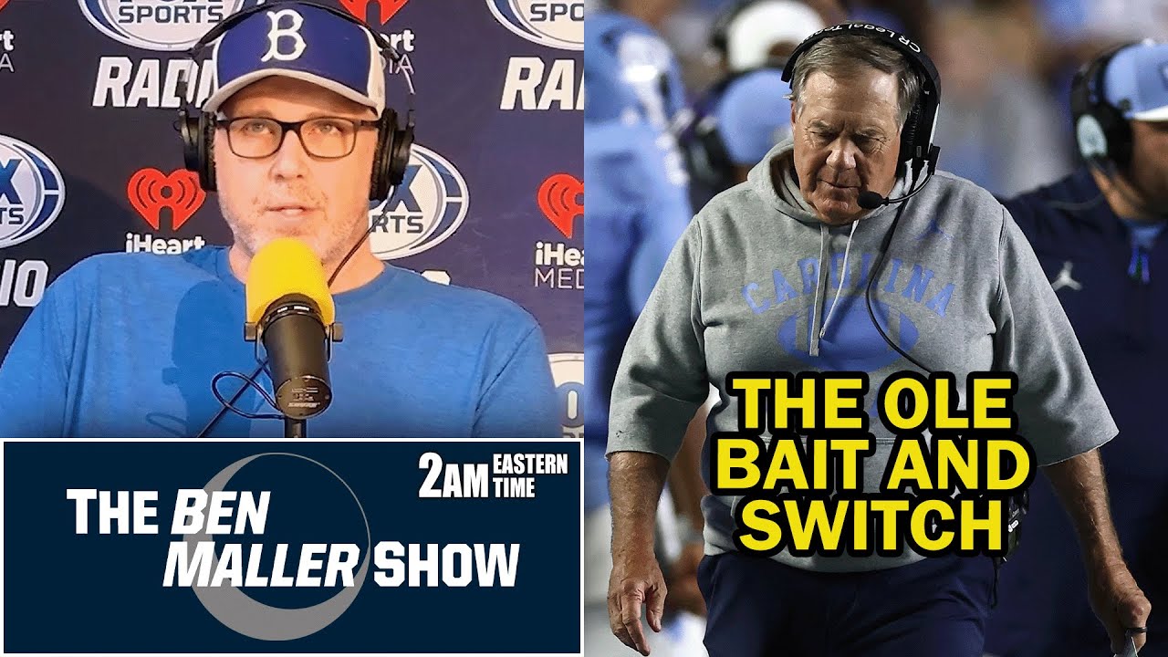 Belichick and UNC Pull off the Ole Bait and Switch | BEN MALLER SHOW ...