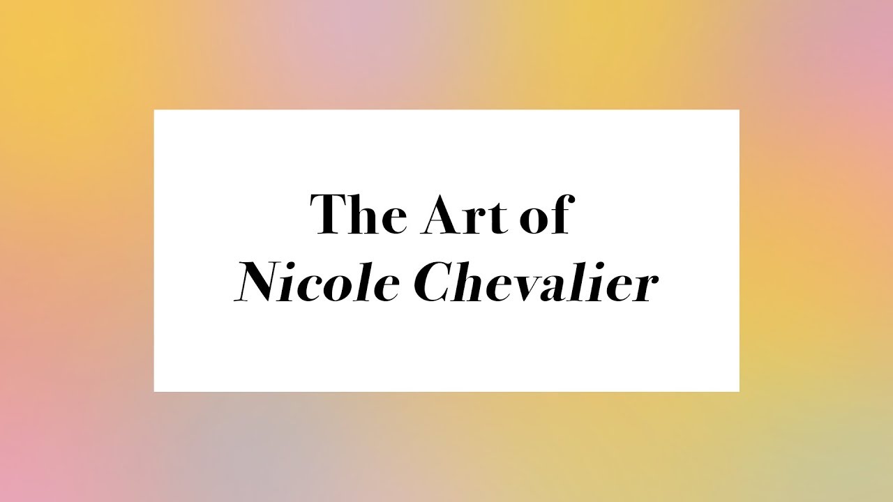 The Art of Nicole Chevalier - YouTube