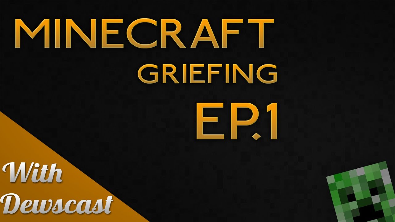minecraft griefing ep.1 | DEWSCAST - YouTube