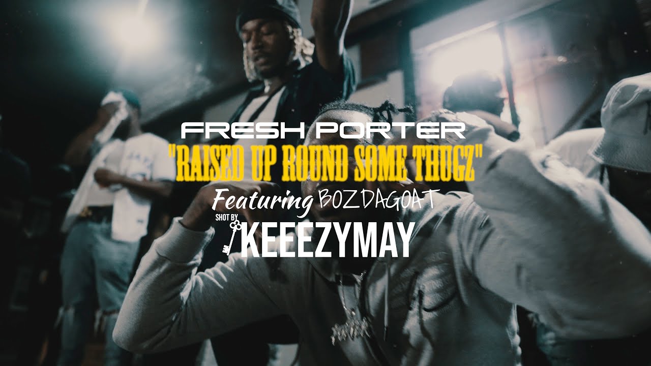 Fresh Porter x Bozdagoat “Raised Up” [Official Video] - YouTube