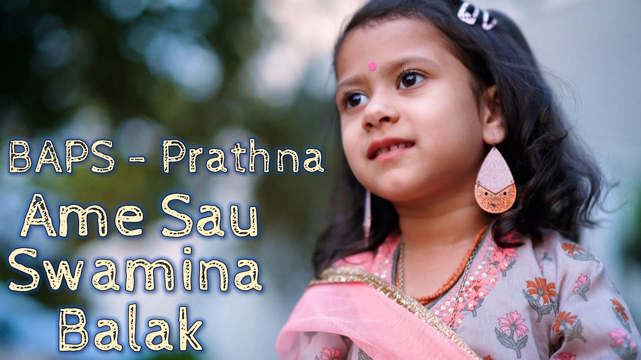 Ame Sau Swamina Balak - BAPS Prathna - Kesha Patel - YouTube