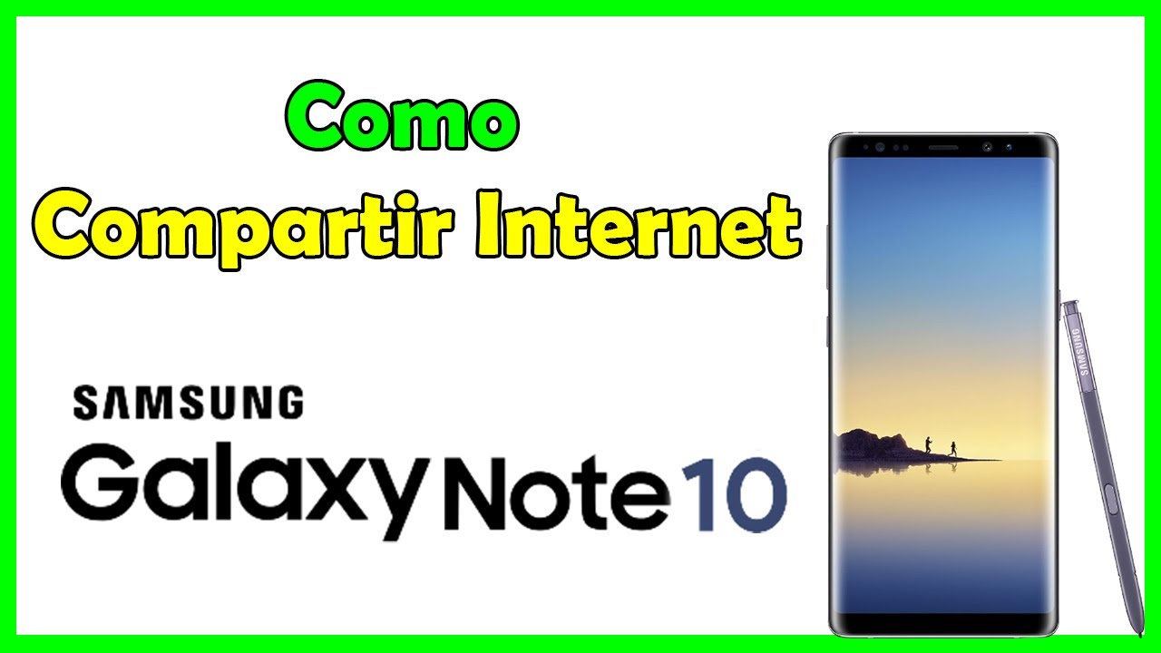 como compartir internet desde Samsung Galaxy note 10, como compartir ...