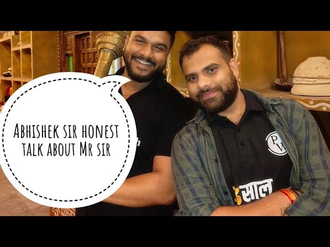 Abhishek sir honest talk about Mr sir - YouTube