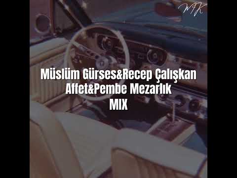 Müslüm Gürses & Recep Çalşkan-Affet & Pembe Mezarlık (mix)