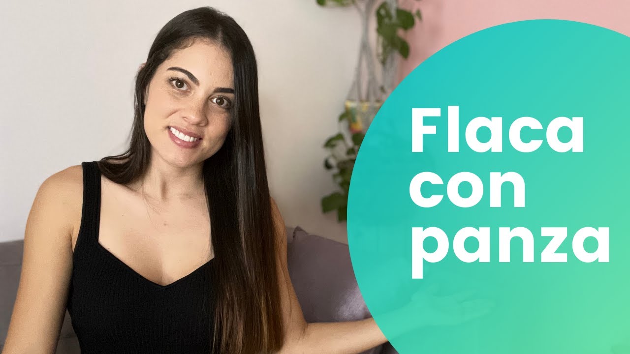 Flaca pero con panza / Perder grasa sin adelgazar (2 parte) - YouTube