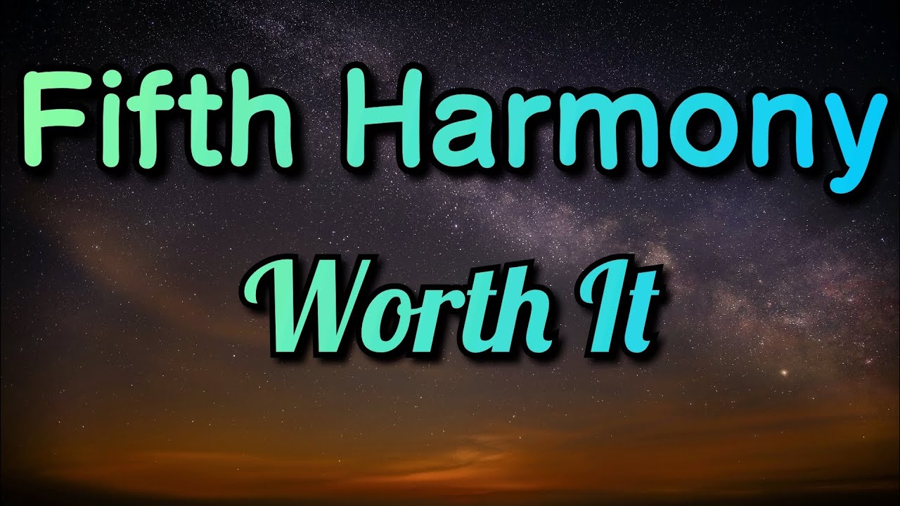 Fifth Harmony Worth it lyrics best music video with lyrics |1080p ...