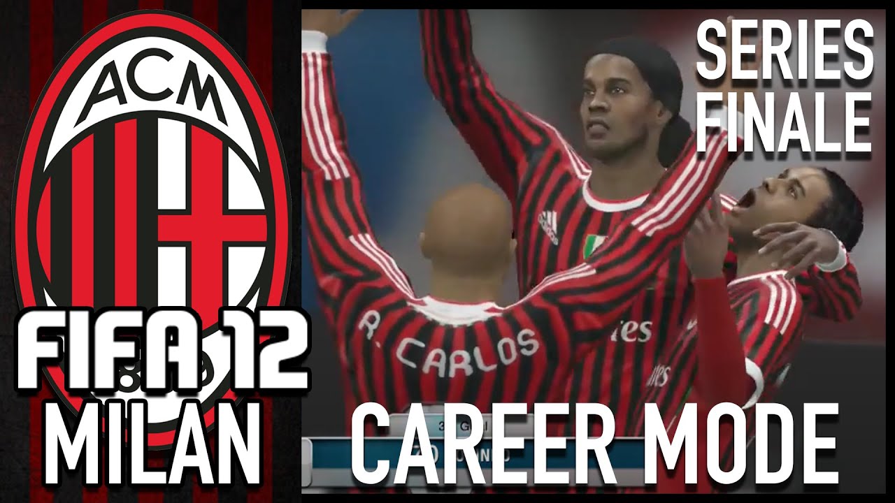 The FINAL Retro Milan FIFA 12 Episode! | Milan FIFA 12 Career Mode Ep ...