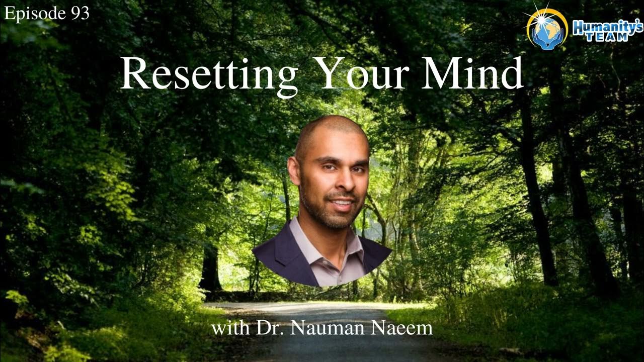 HT Podcast Episode 93 // “Resetting Your Mind” with Dr. Nauman Naeem - YouTube