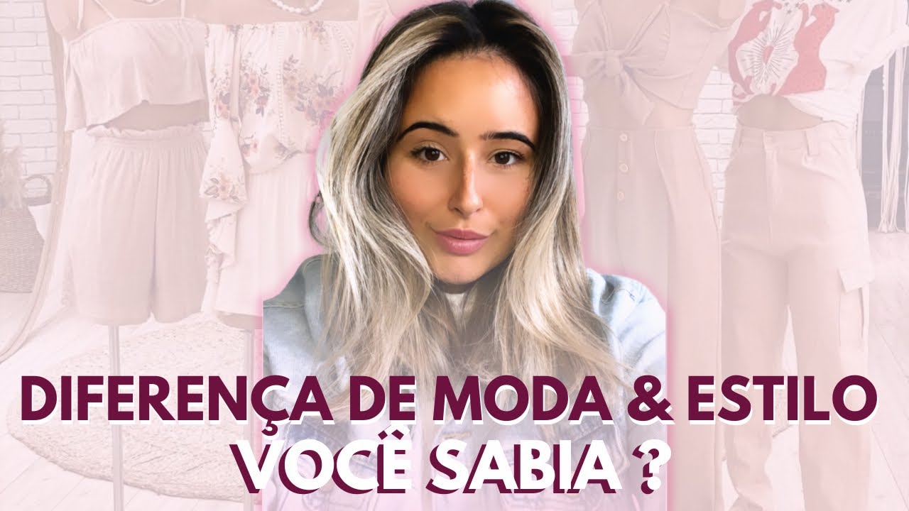 MODA E ESTILO | Aprenda a ter estilo e andar na moda - YouTube