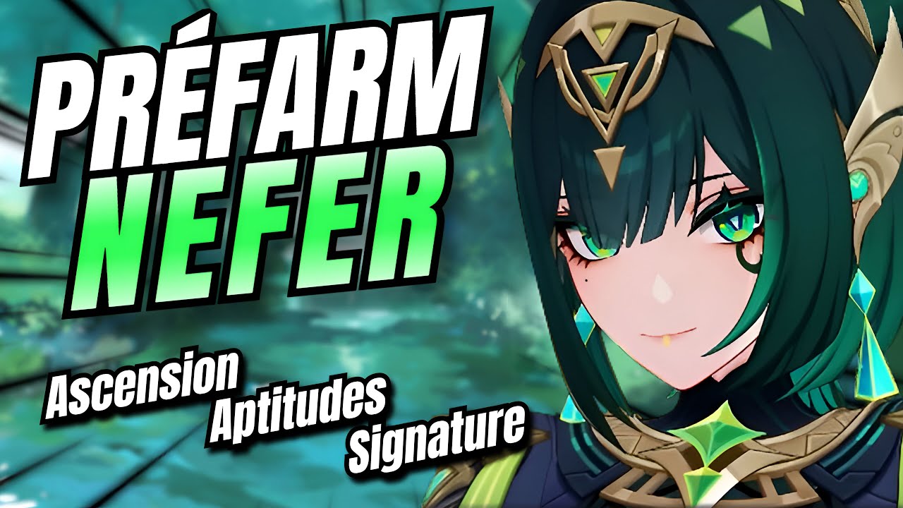 PRÉFARM NEFER EN 3 MINUTES ! Ascension, Aptitudes, Signature | Genshin ...