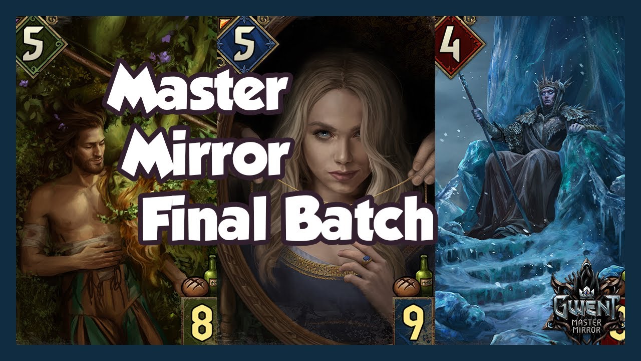 Master Mirror Final Batch! [Gwent] - YouTube