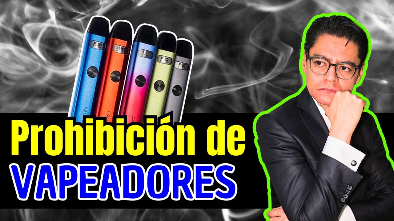 Avanza PROHIBICIÓN de Vapeadores en México: ¿Protección a la Salud o ...