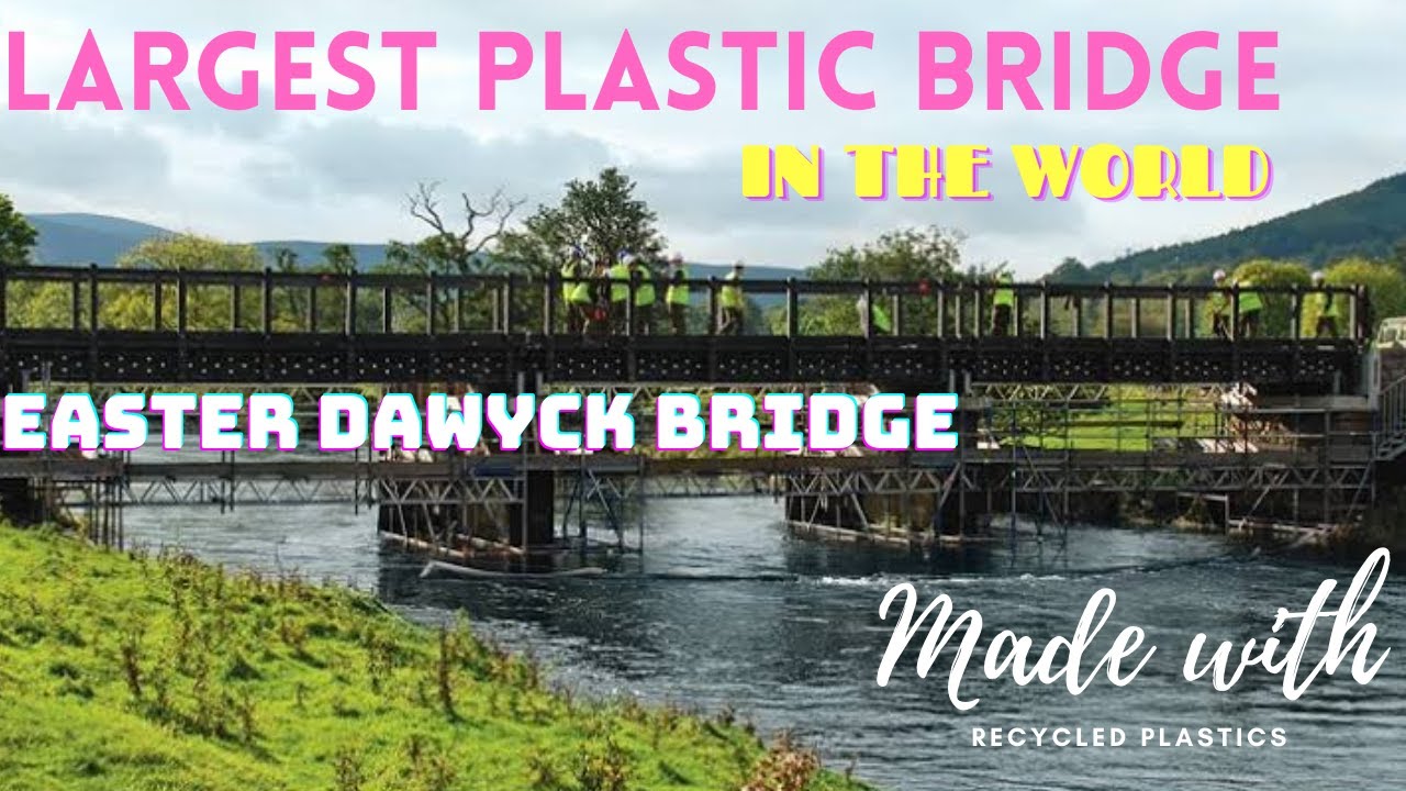 World's Largest Plastic Bridge - Easter Dawyck Bridge, Scotland - YouTube