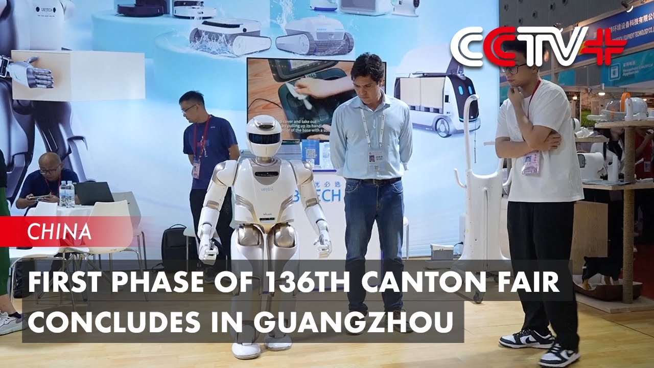 First Phase of 136th Canton Fair Concludes in Guangzhou - YouTube