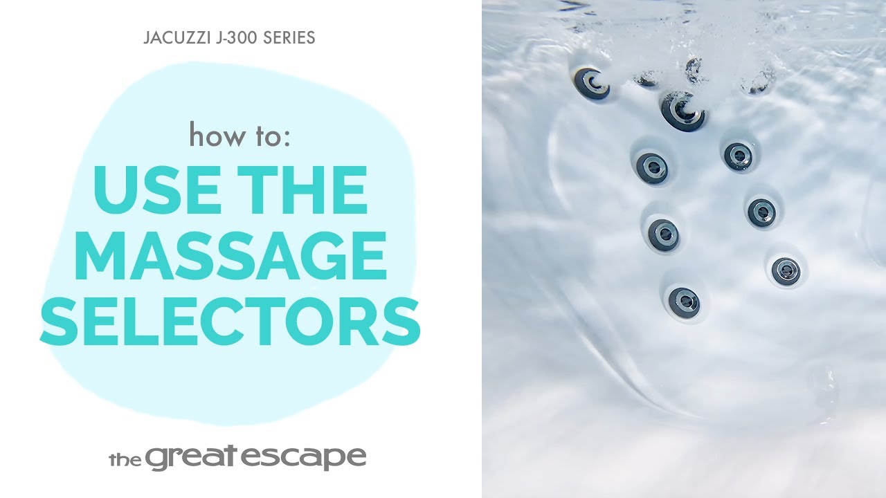 Take Control: How to Customize Massage Settings on Your Jacuzzi 300 ...