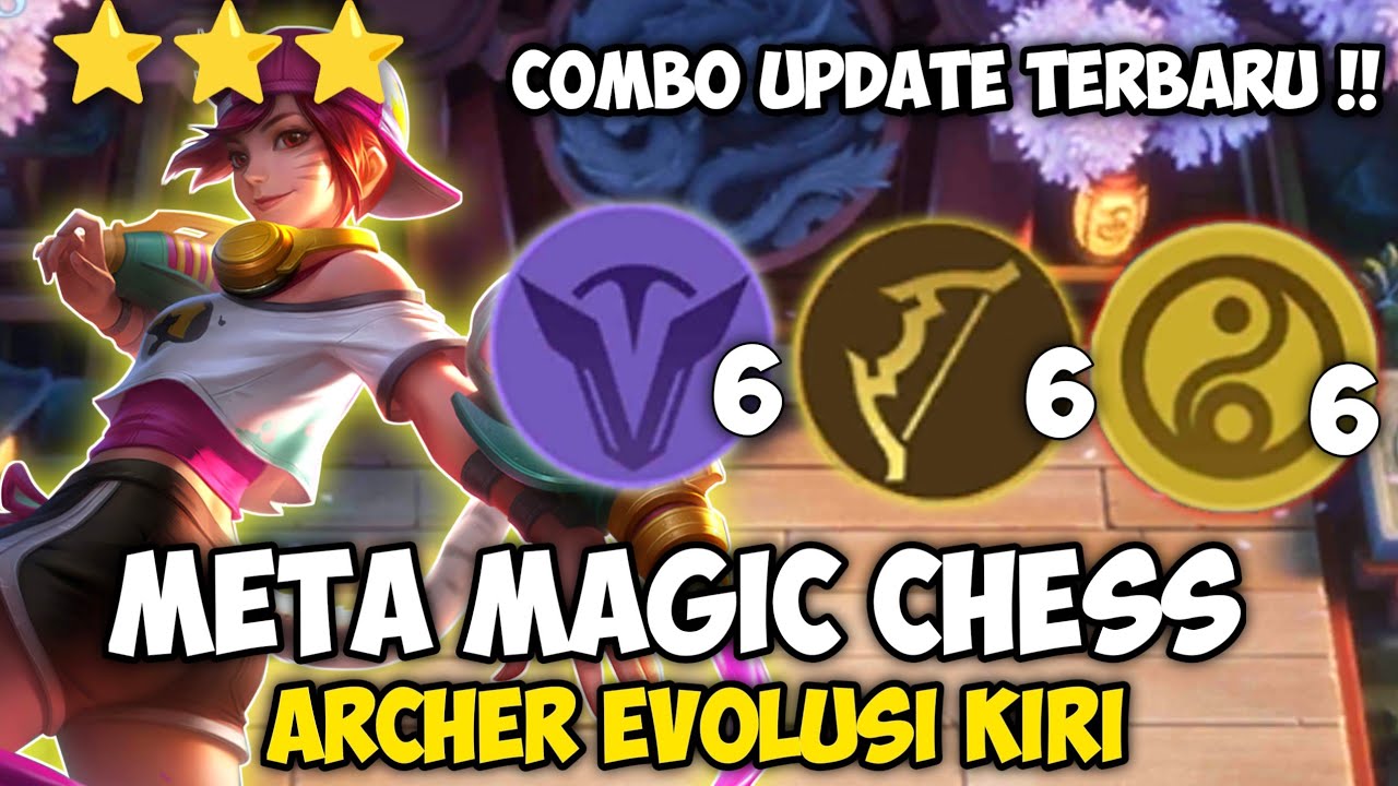 ARCHER EVOLUSI KIRI !! META MAGIC CHESS COMBO UPDATE TERBARU 2022!! 666 ...
