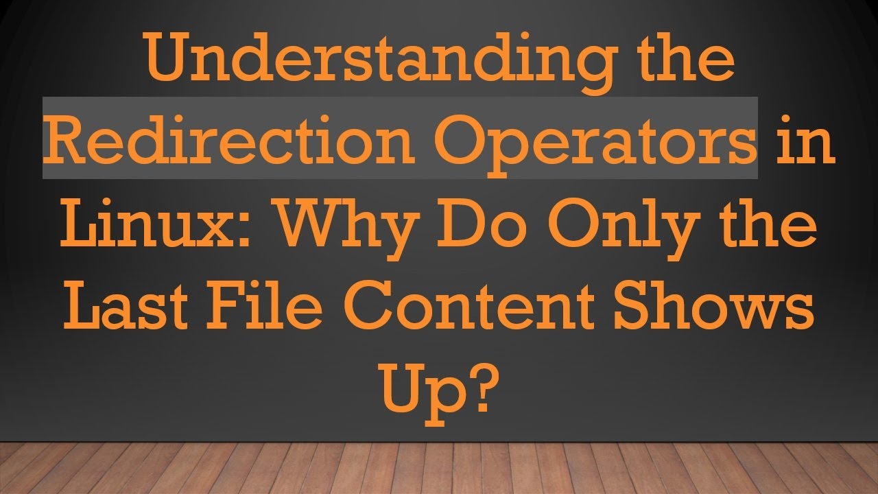 Understanding The Redirection Operators In Linux Why Do Only The Last