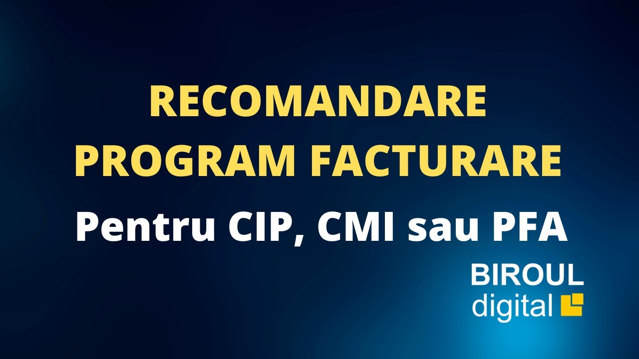 Recomandare program de facturare - CIP, CMI sau PFA - YouTube