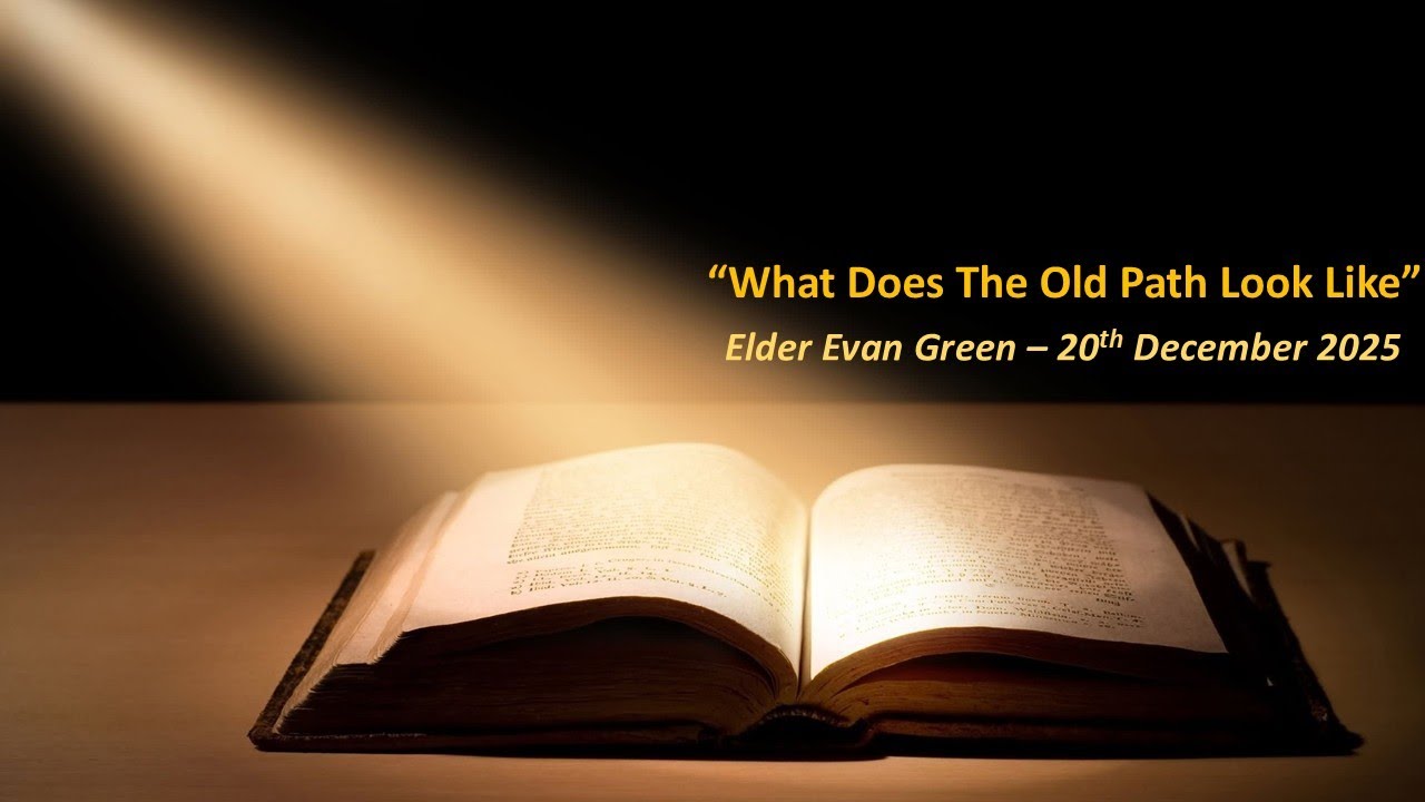 What does the old path look like? Elder Evan Green - 20 December 2025 ...
