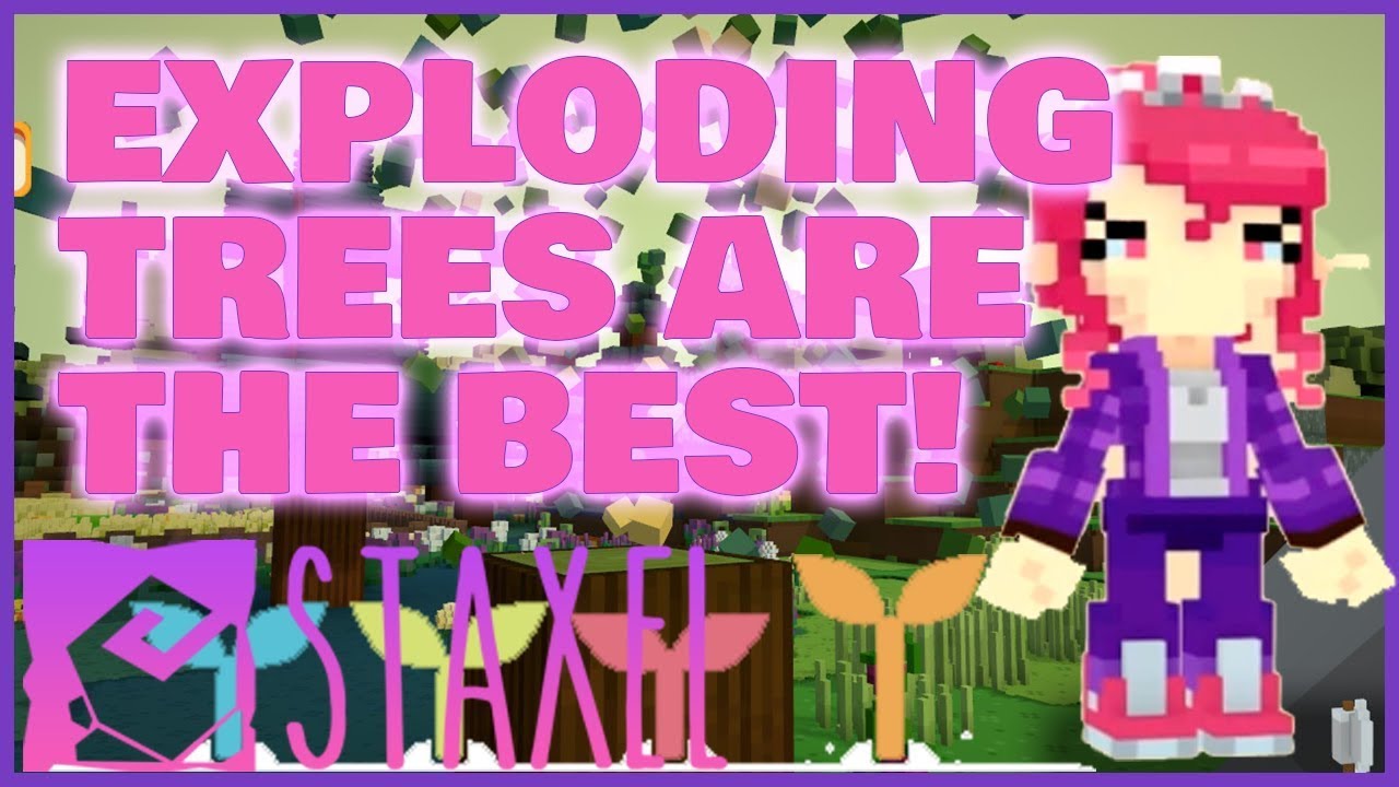 PLAYING STAXEL FOR THE FIRST TIME EXPLODING TREES! 😍 #Staxel - YouTube