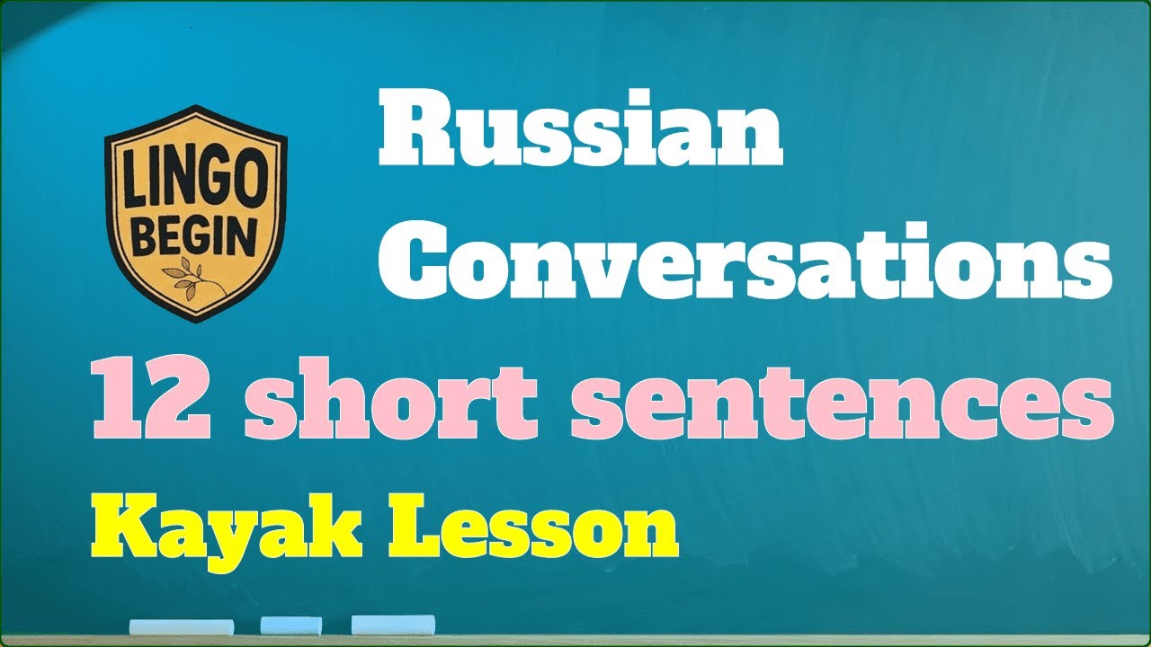 Russian Conversations for Beginners | 12 short sentences | Kayak Lesson ...