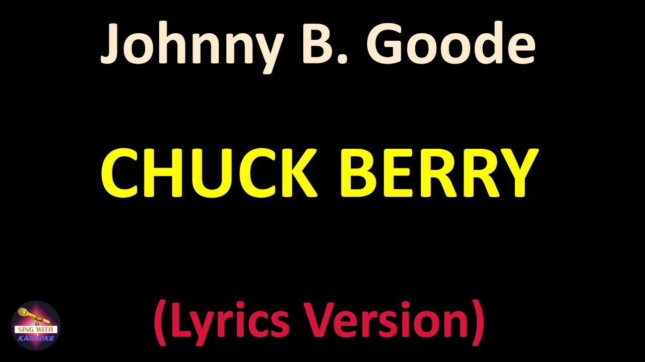 Chuck Berry - Johnny B. Goode (Lyrics version) - YouTube