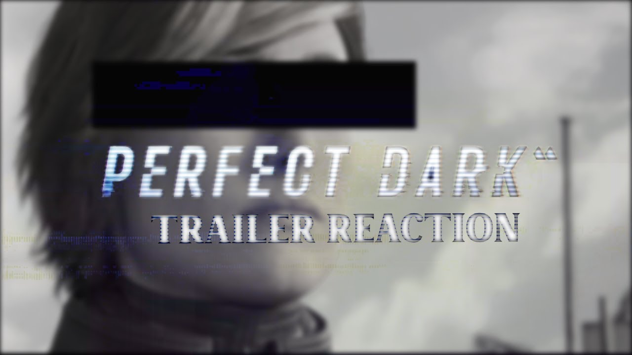 PERFECT DARK FINALLY COMING? | Perfect Dark Gameplay Trailer Reaction ...