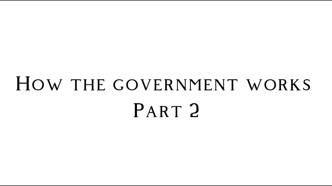 How the Government works part 2 - YouTube