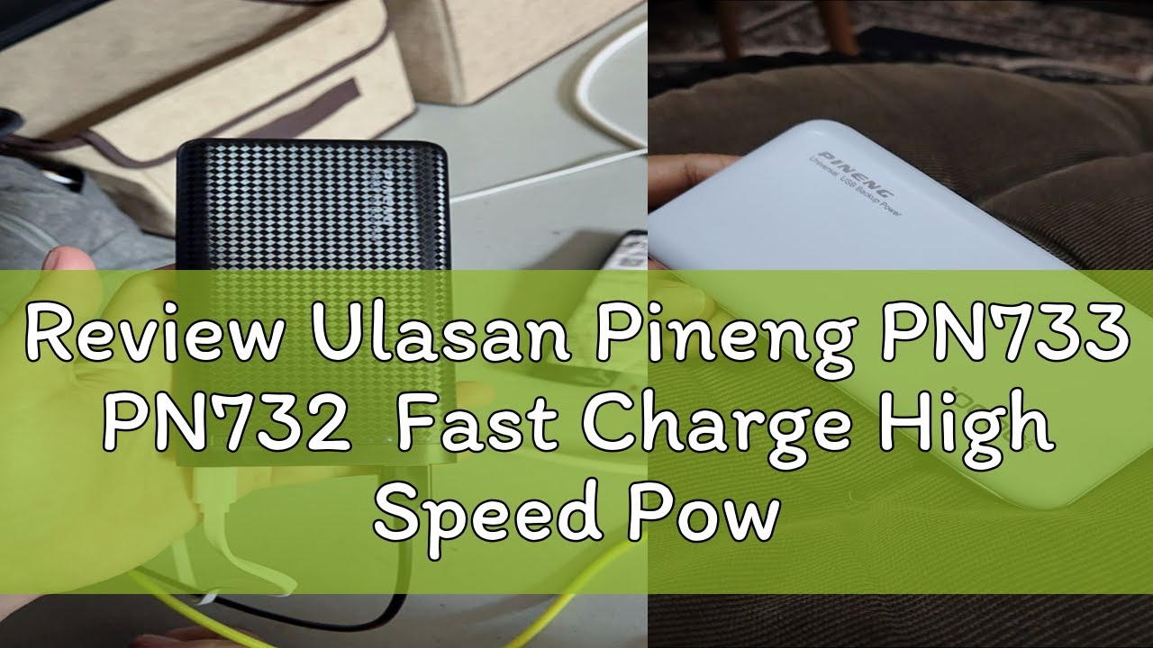 Review Ulasan Pineng PN733 PN732 Fast Charge High Speed Powerbank ...
