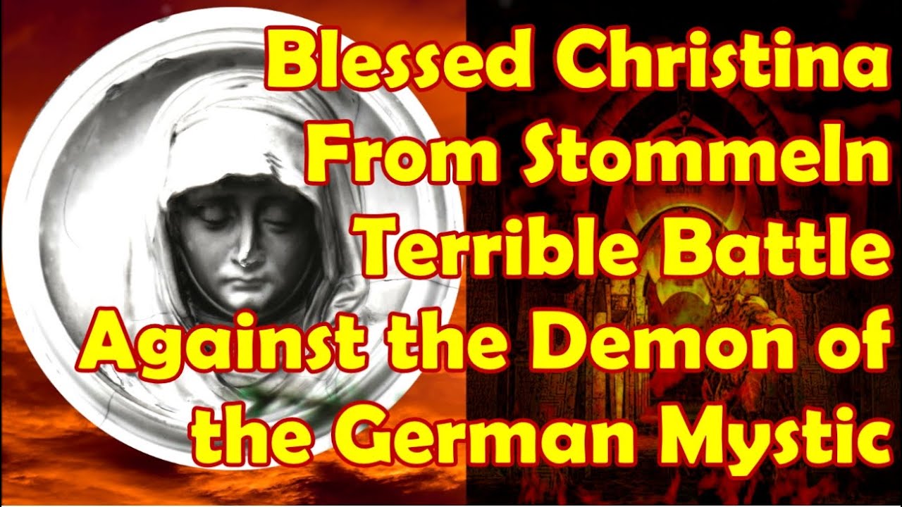 Blessed Christina From Stommeln | The Terrible Battle Against the Demon ...