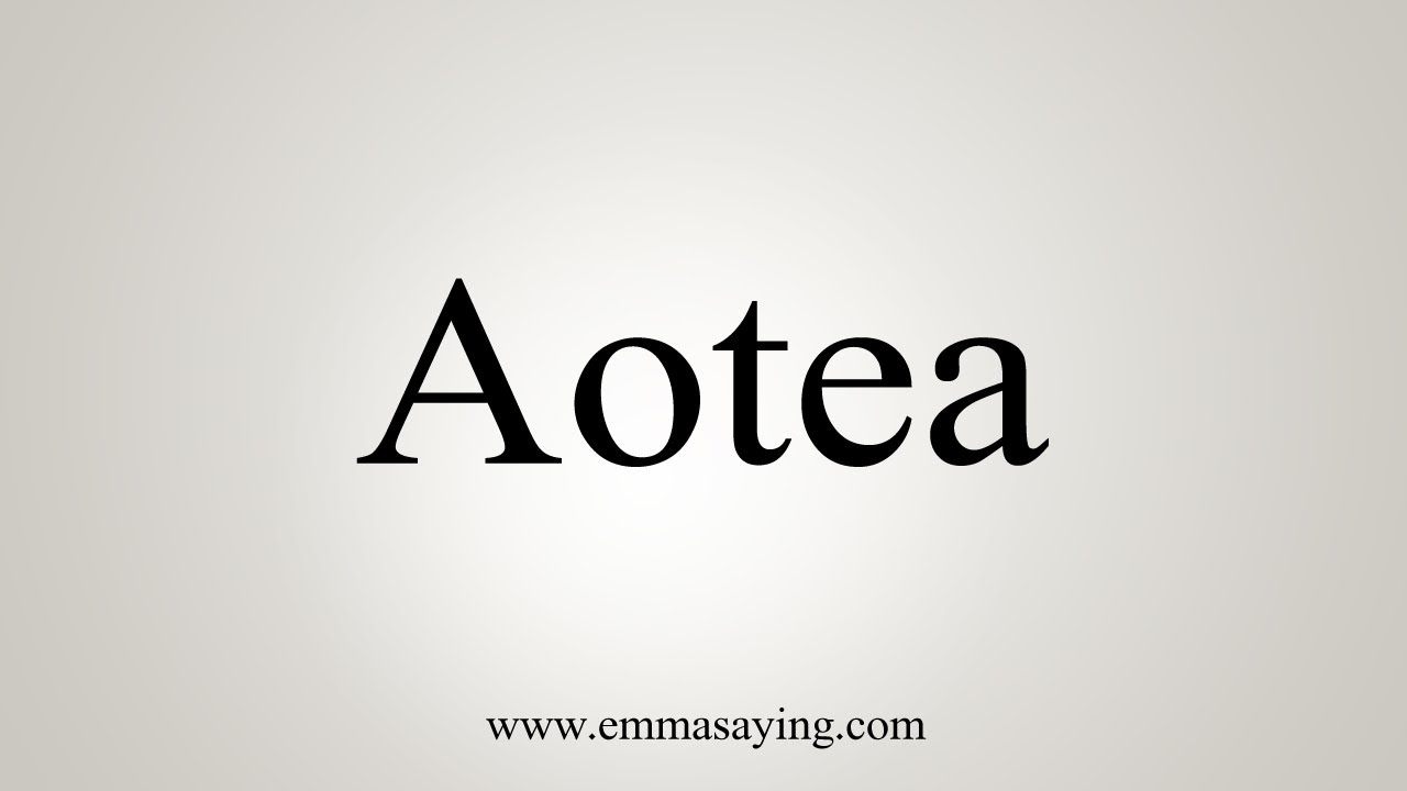 How To Say Aotea - YouTube