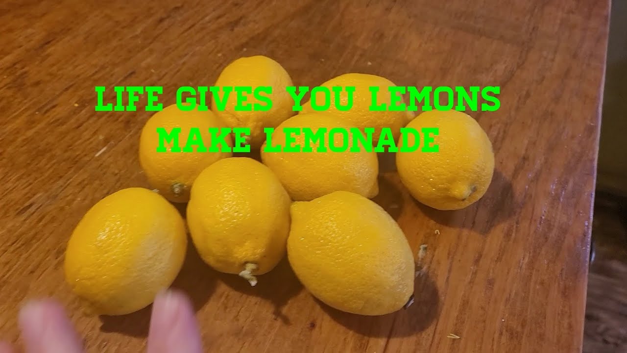 When life gives you lemons make lemonade - YouTube