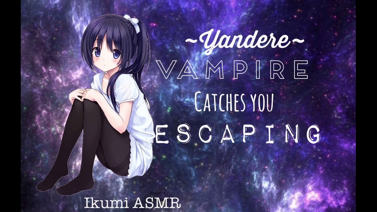 ~Yandere Vampire Catches You Escaping~ - YouTube