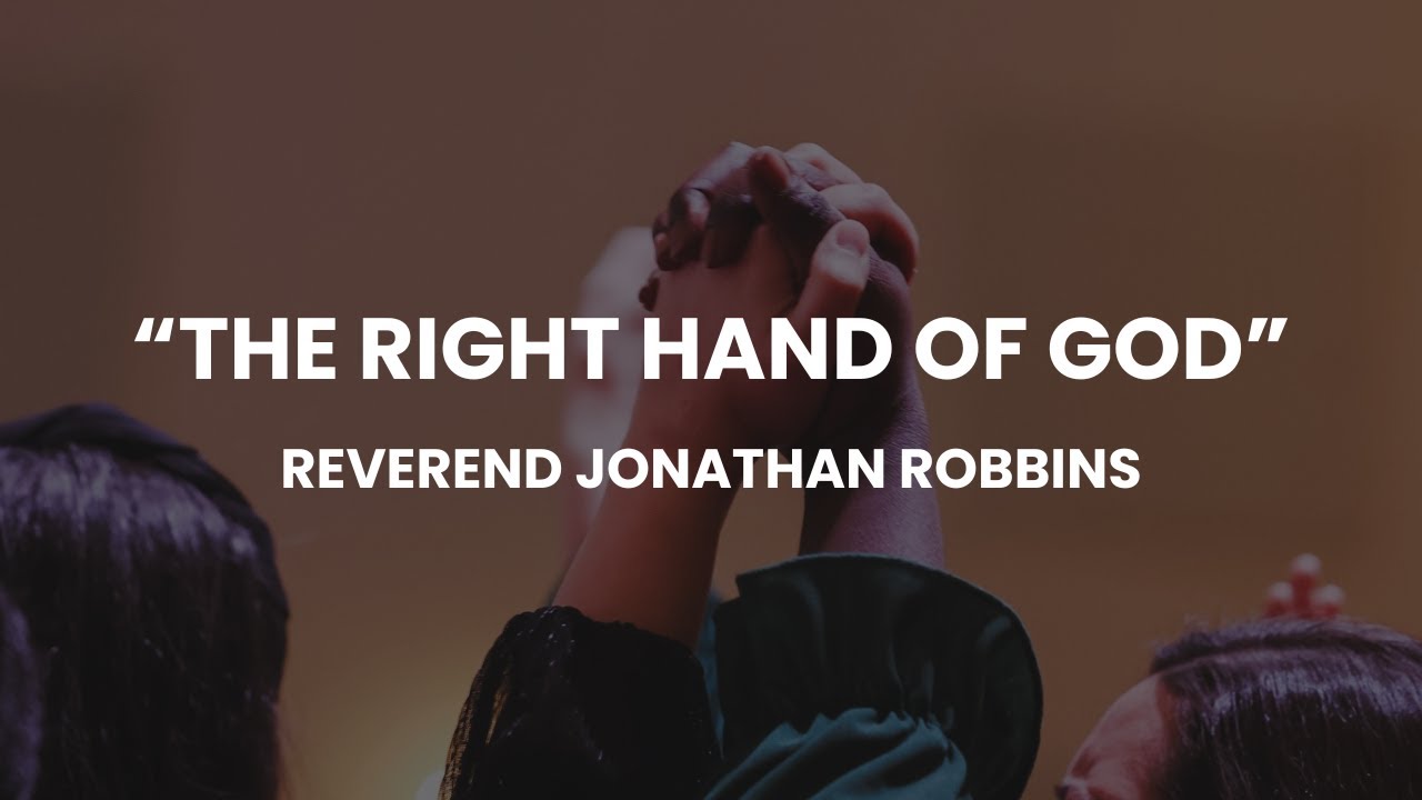 3/17/2024 - "The Right Hand of God" - Reverend Jonathan Robbins - YouTube