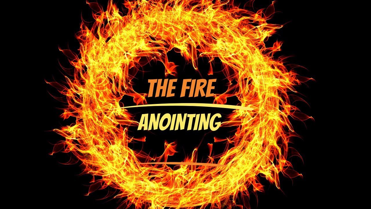 The Fire Anointing - YouTube