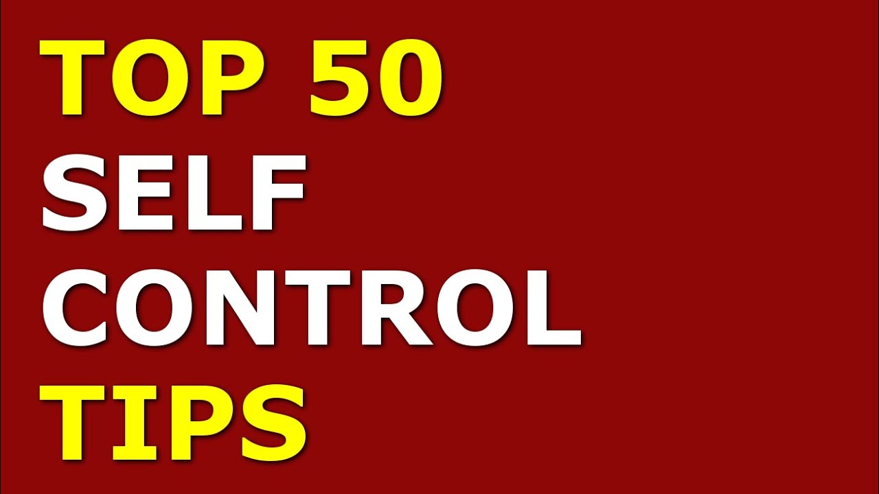 Top 50 Self Control Tips | How to Have Self Control - YouTube