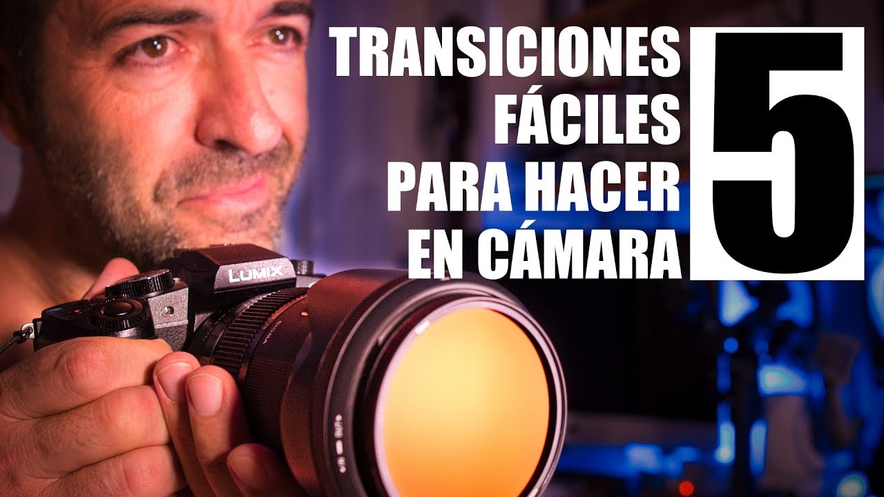 5 TRANSICIONES en CÁMARA que puedes hacer FÁCIL y RÁPIDO - YouTube