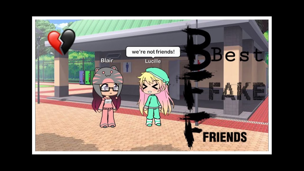 BFF - BEST FAKE FRIENDS/ Ep. 2 / Gacha life series - YouTube