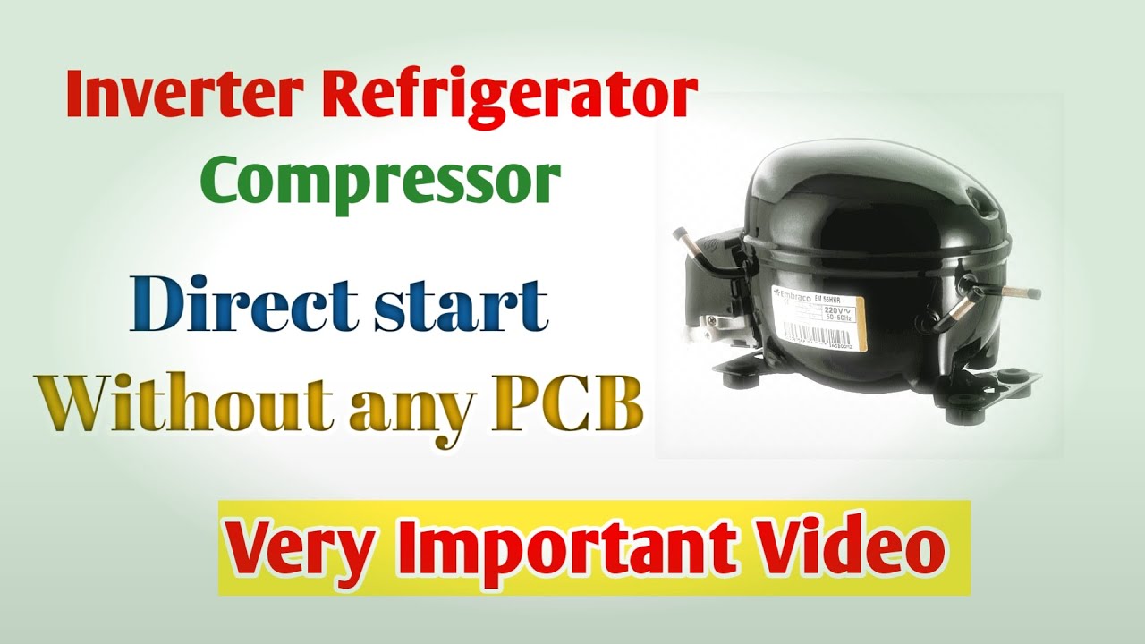 How to Run an Inverter Fridge Compressor Directly Without PCB | Step-by ...
