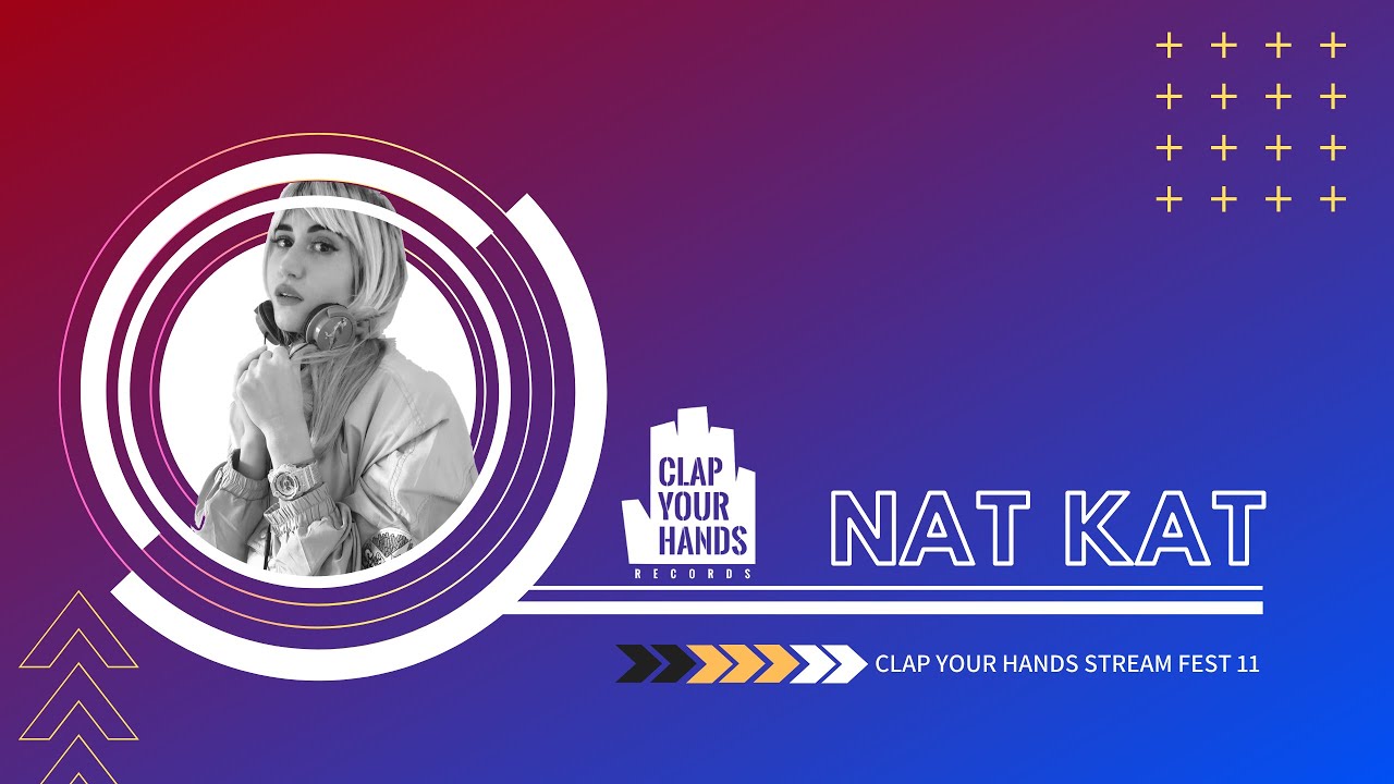 Nat Kat - Clap Your Hands Stream Fest 11 - YouTube