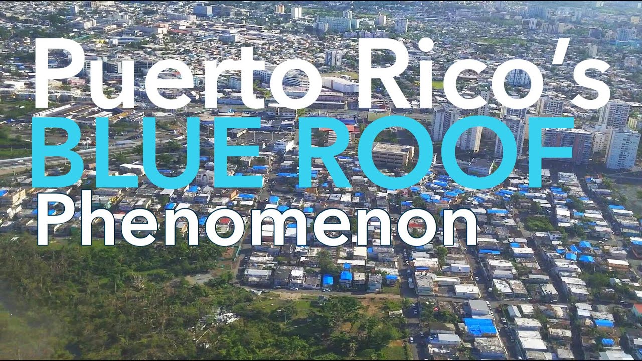 Puerto Rico’s Blue roof Phenomenon - part 1 - YouTube