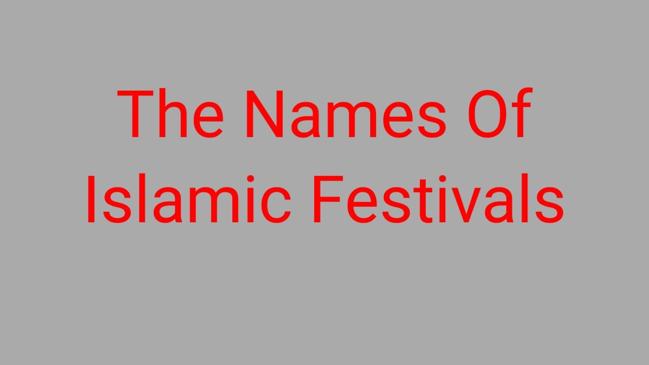 The Names of Islamic Festivals - YouTube