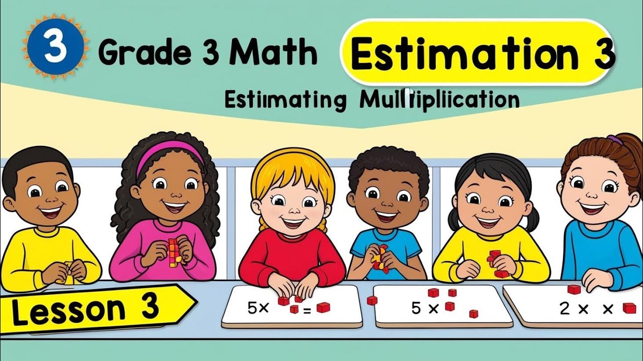 Lesson 3 Estimating Multiplication for grade 3ماث ثالثة ابتدائى الترم ...