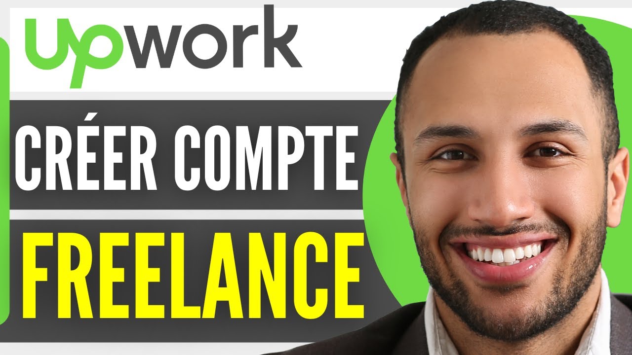 Comment Créer Un Compte Upwork Pour Freelance (2025) - YouTube