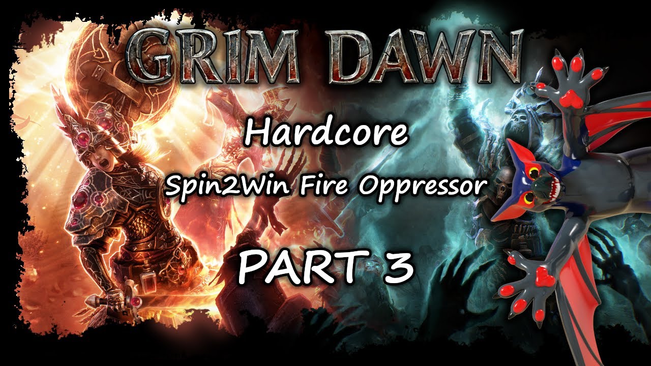 [VoD] Grim Dawn Hardcore - Fire damage Spin2Win Oppressor! Part 3 - YouTube