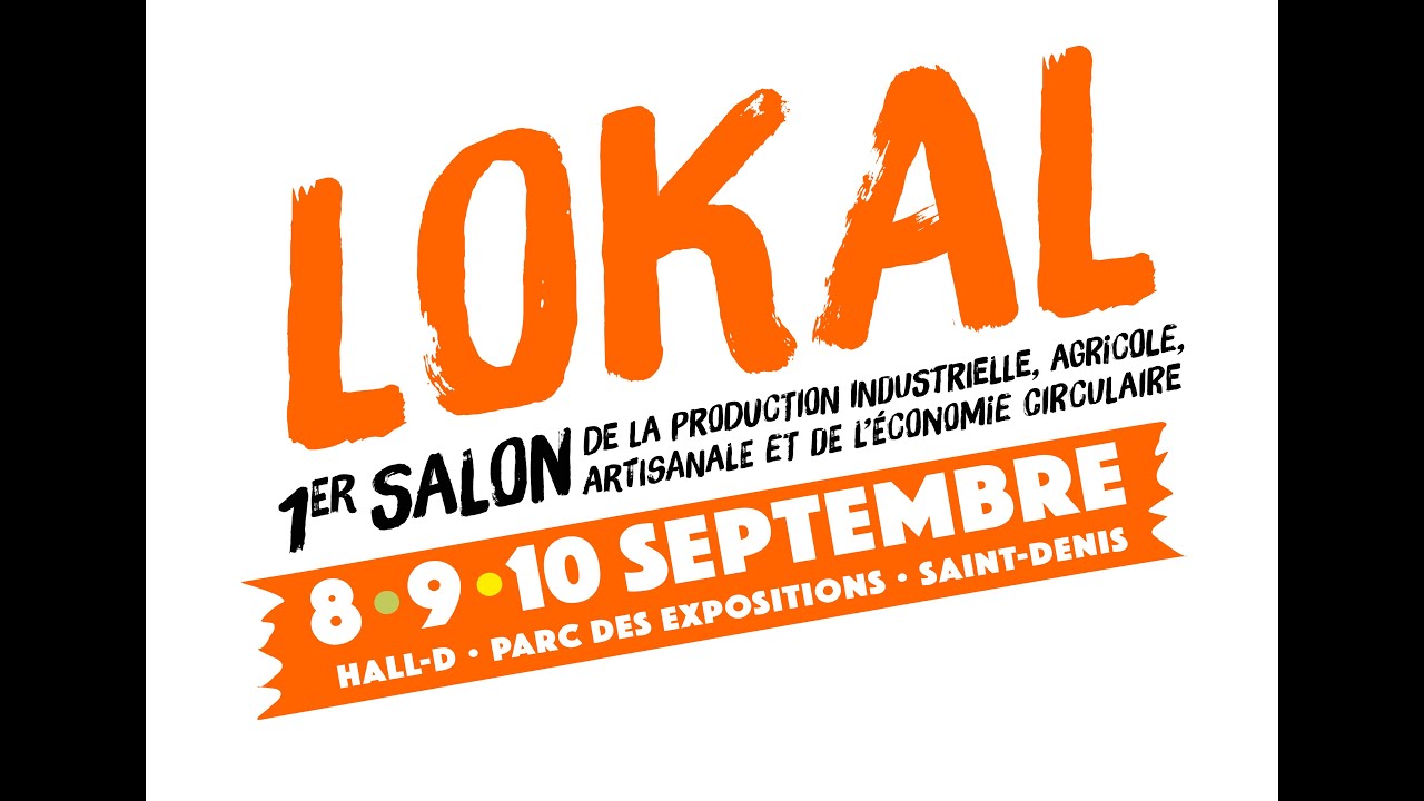 VIVEZ EN DIRECT LE SALON LOKAL, 1ER SALON DE LA PRODUCTION LOCALE ET DE ...
