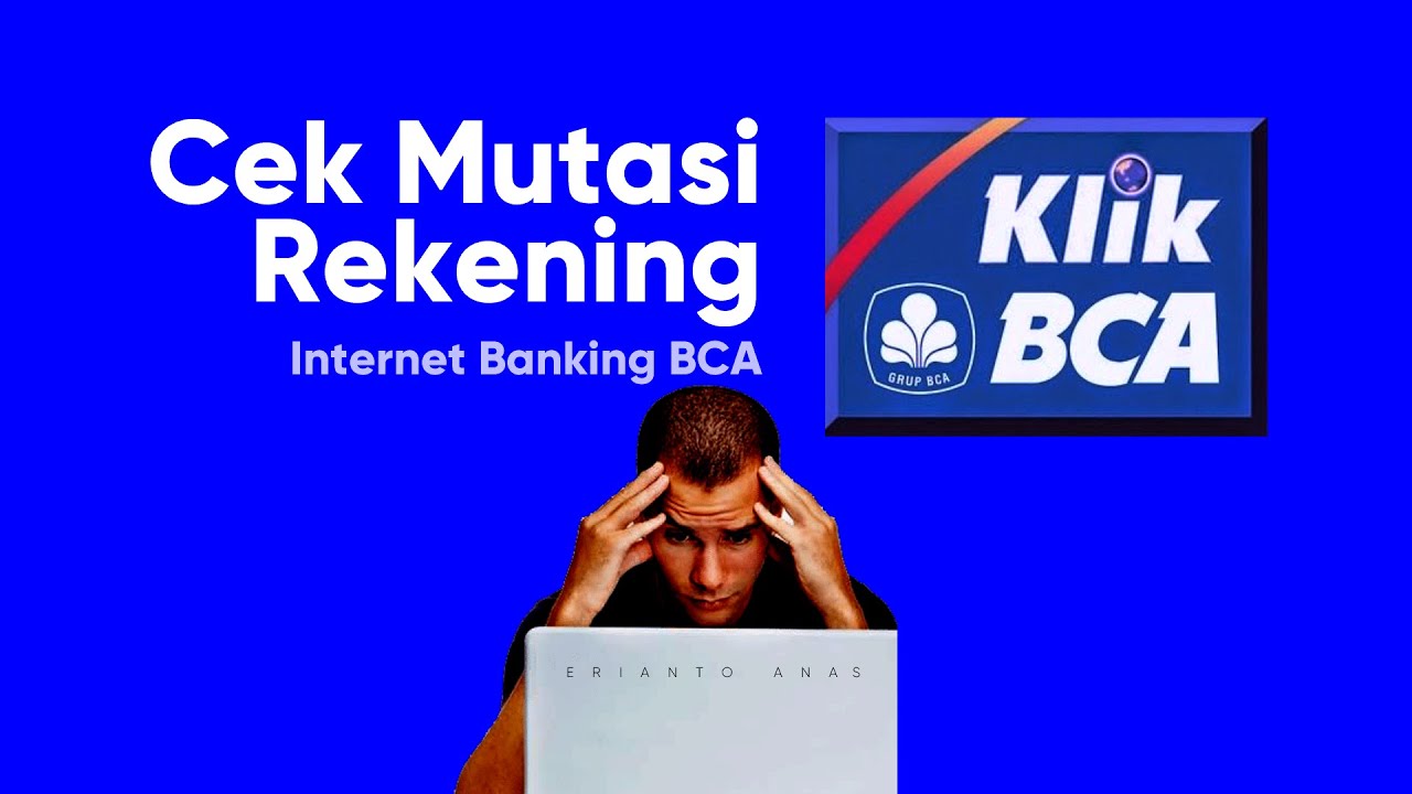 Cara Cek Mutasi KlikBCA (Internet Banking BCA) - YouTube