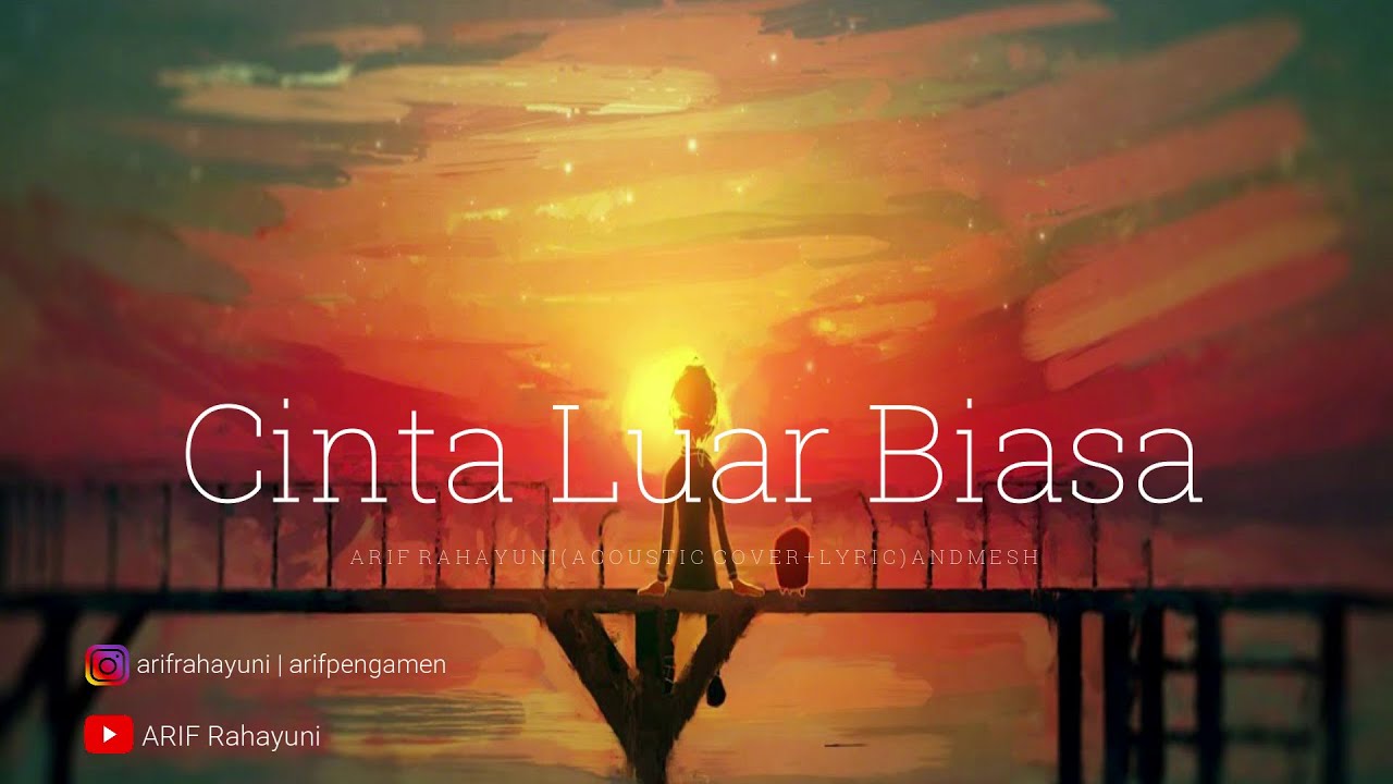 Cinta Luar Biasa - ANDMESH | Arif Rahayuni (Cover + Lyric) Pengamen Jalanan Banjarmasin #2019 ...